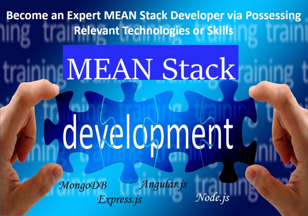 Become an Expert MEAN Stack Developer via Possessing Relevant ...